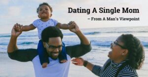 Dating A Single Mom - From A Man’s Viewpoint